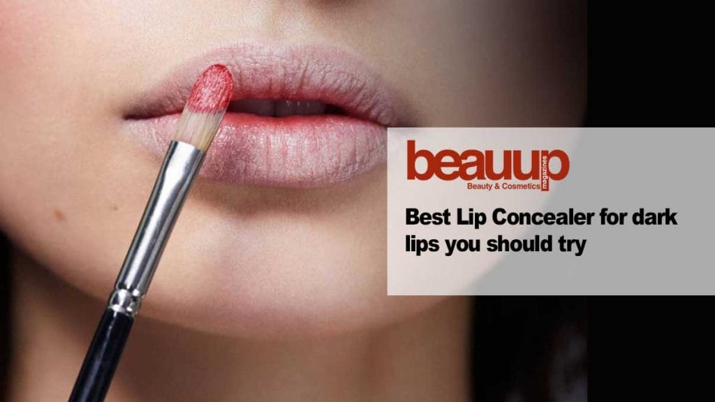 5 Lip Concealer for dark lips you should try | BeauUp.com