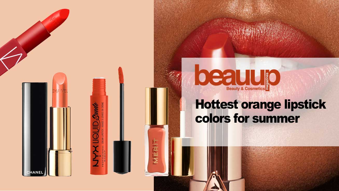 Hottest orange lipstick colors for summer | BeauUp.com