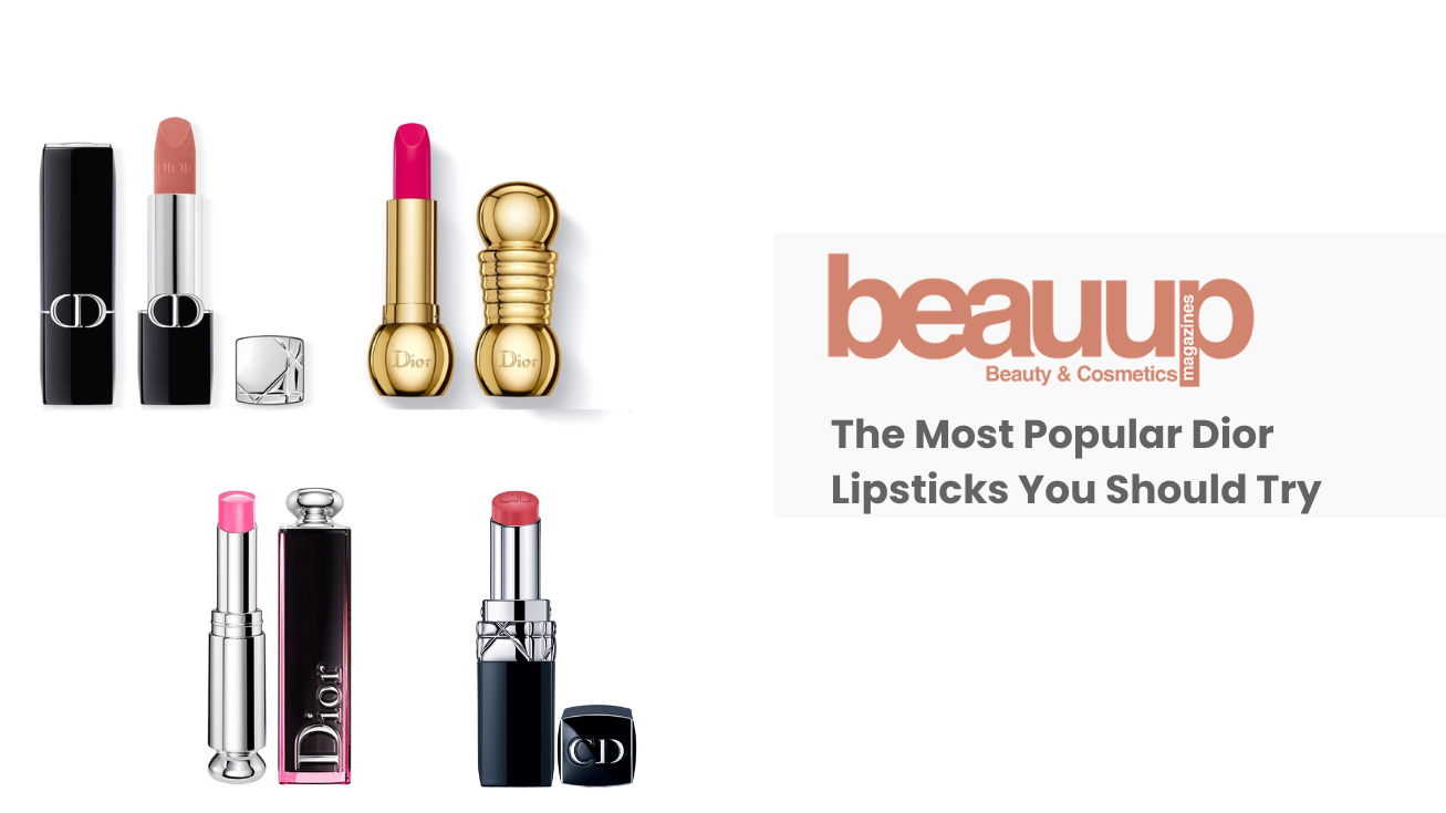 The Most Popular Dior Lipsticks You Should Try | BeauUp.com