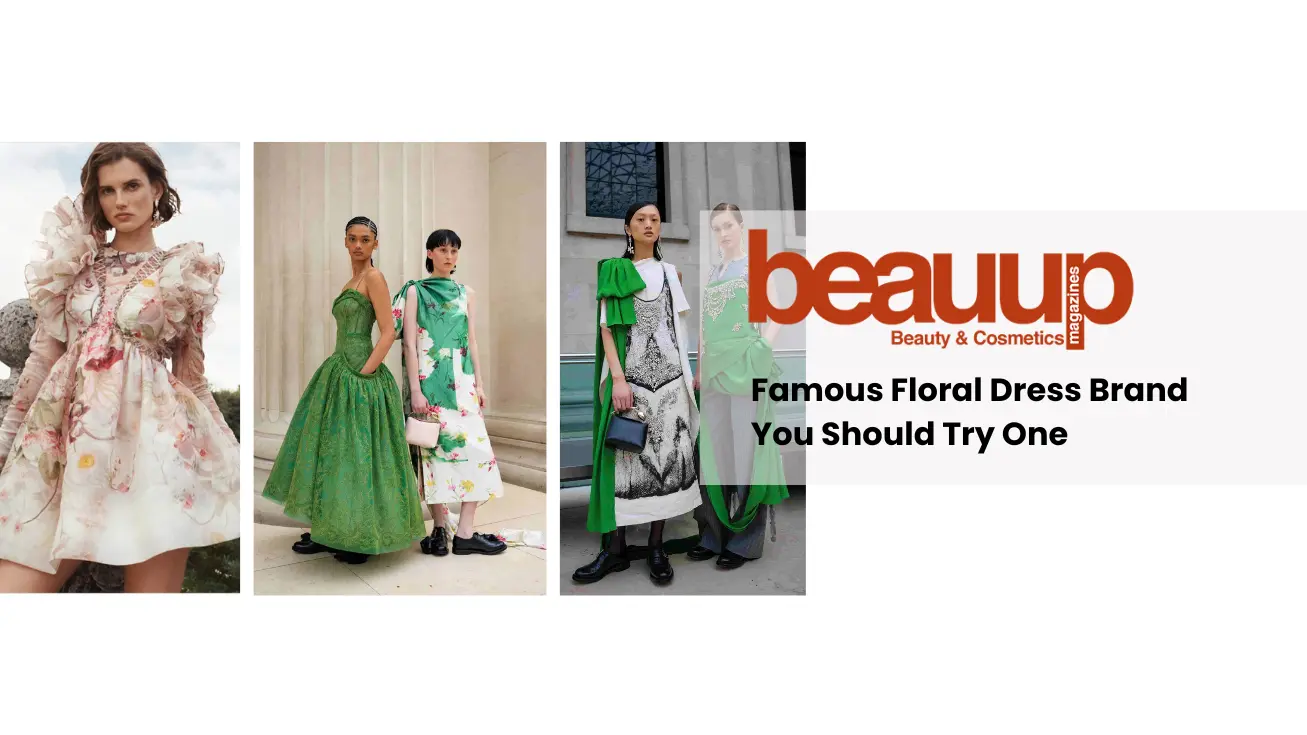 Famous Floral Dress Brand You Should Try One in Your Life | BeauUp.com